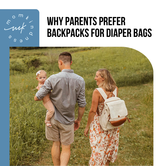 Why Parents Prefer Backpacks for Diaper Bags – Momkindness