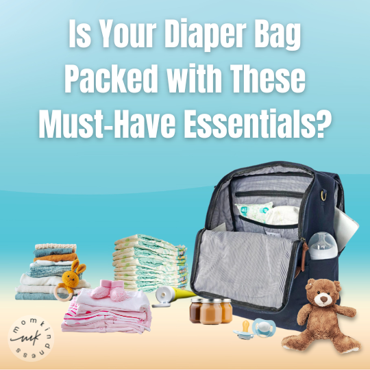 Must-Have Diaper Bag Essentials: Be Ready for Any Adventure – Momkindness